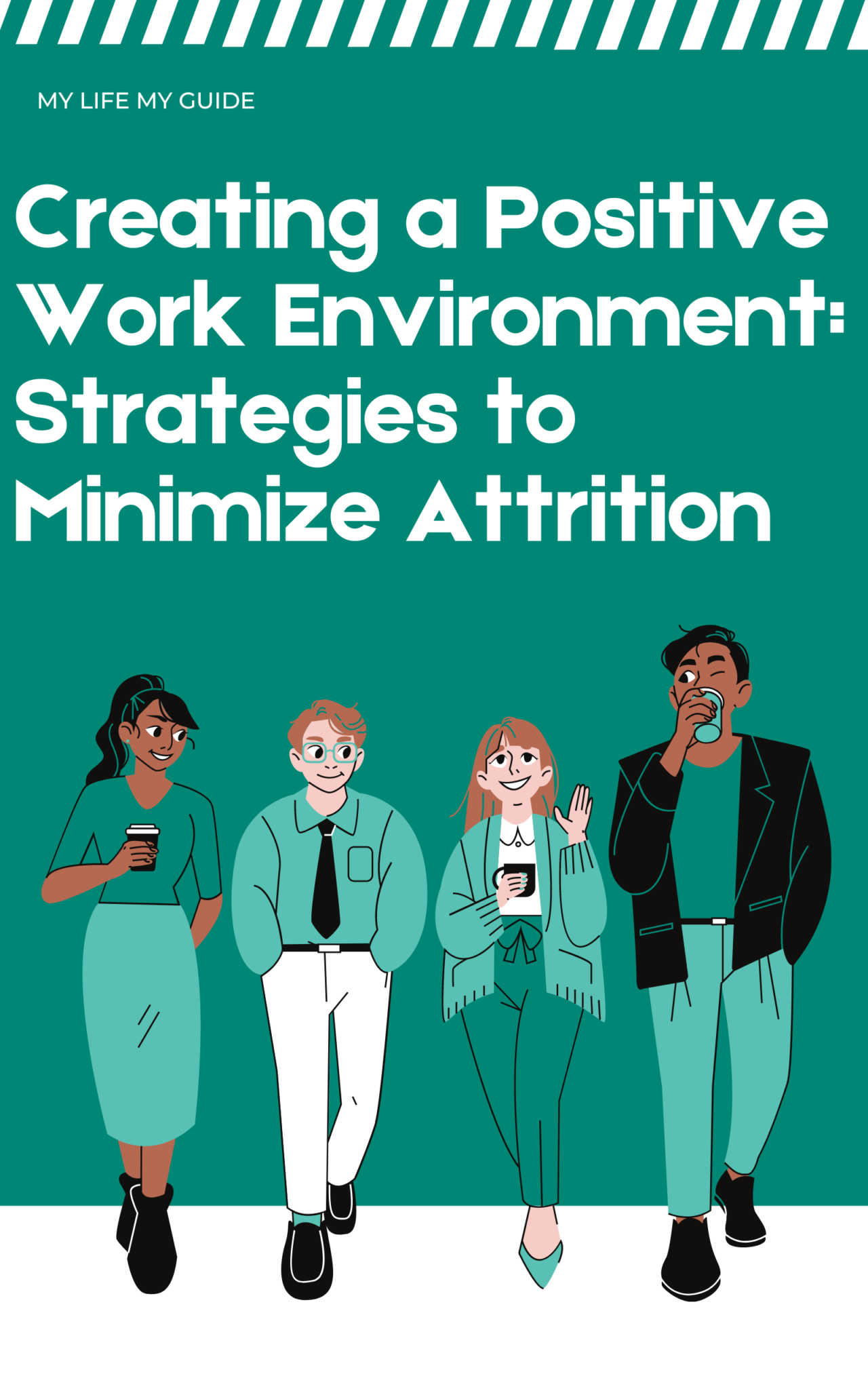Creating a Positive Work Environment: Strategies to Minimize Attrition ...